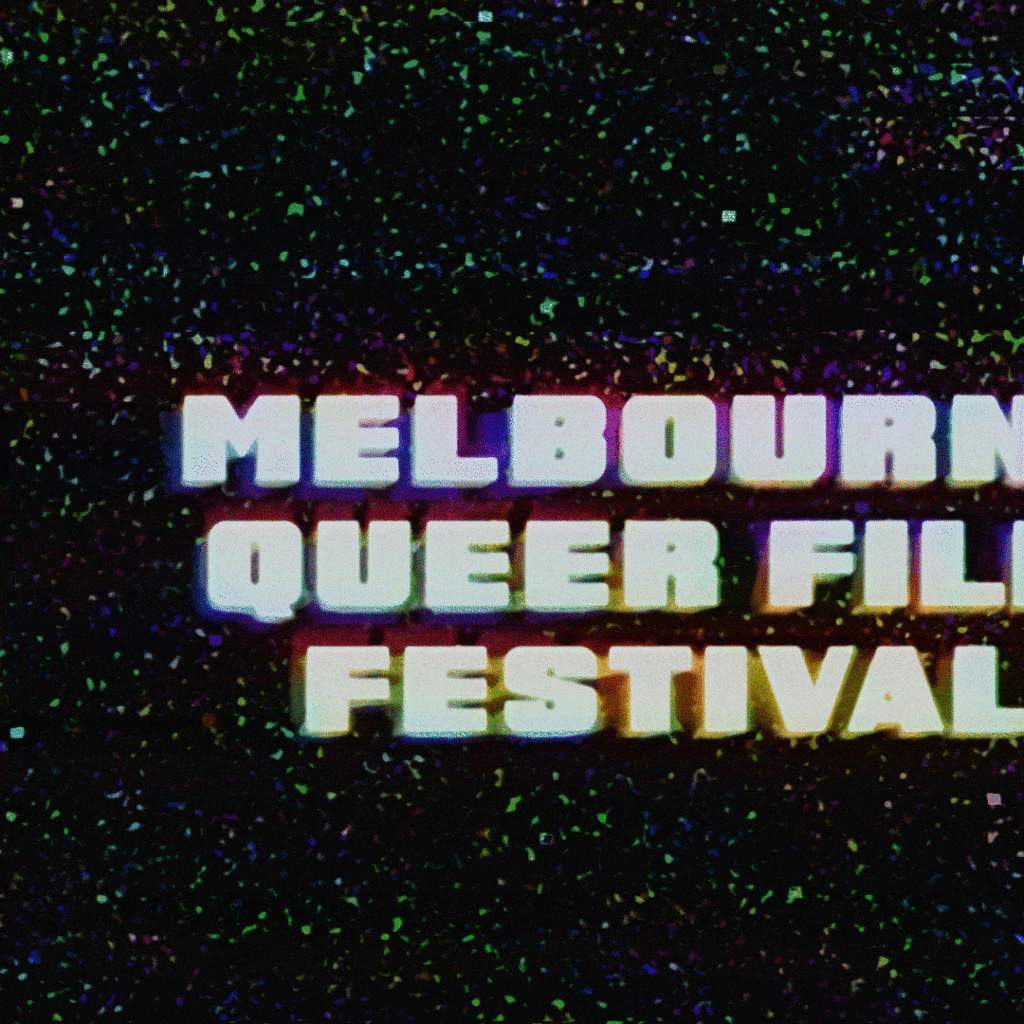 Melbourne Queer Film Festival 2023 | Studio White Noise